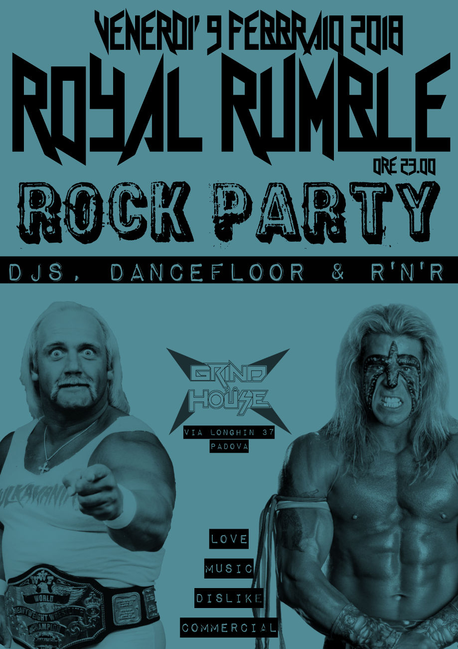 ROYAL RUMBLE ROCK PARTY – VENERDI’ 9 FEBBRAIO – Grind House Club